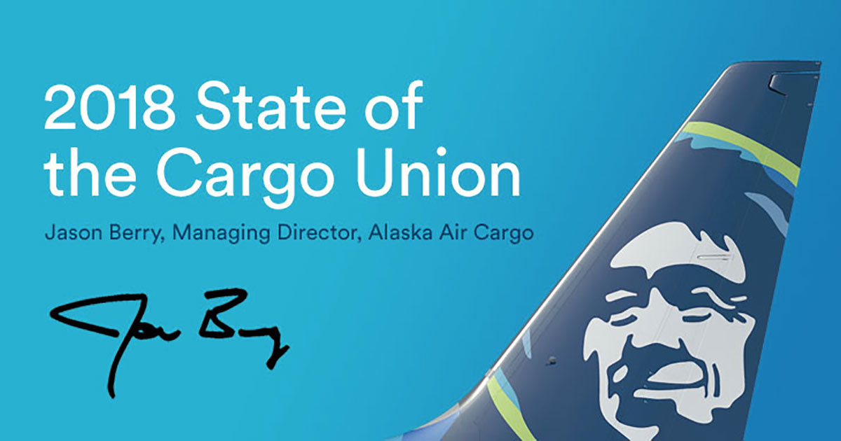 2018 State of the Cargo Union | December 2018 | Alaska Air Cargo ...